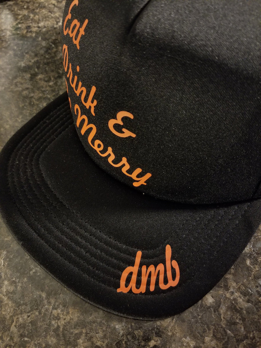 Eat drink and be merry DMB trucker hat. – Altered Goods